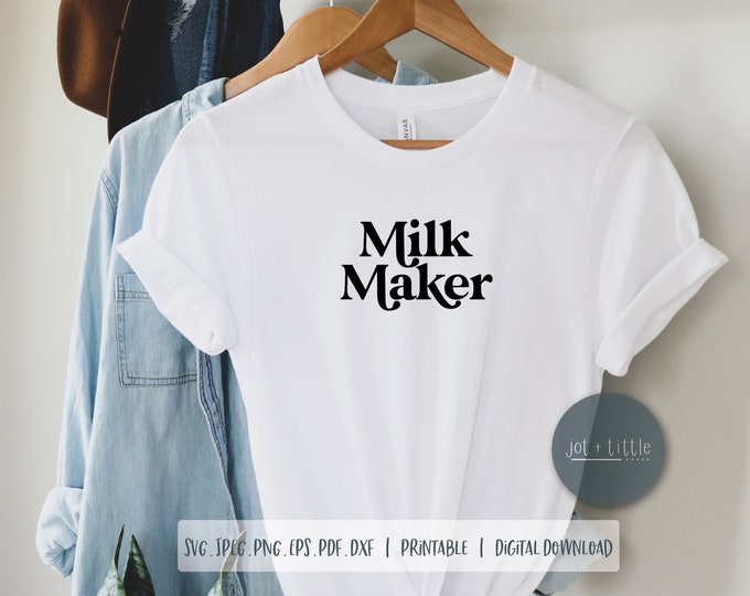Milk Maker SVG Mama PNG Mom Funny Baby Shower Breast Feeding Tshirt ...