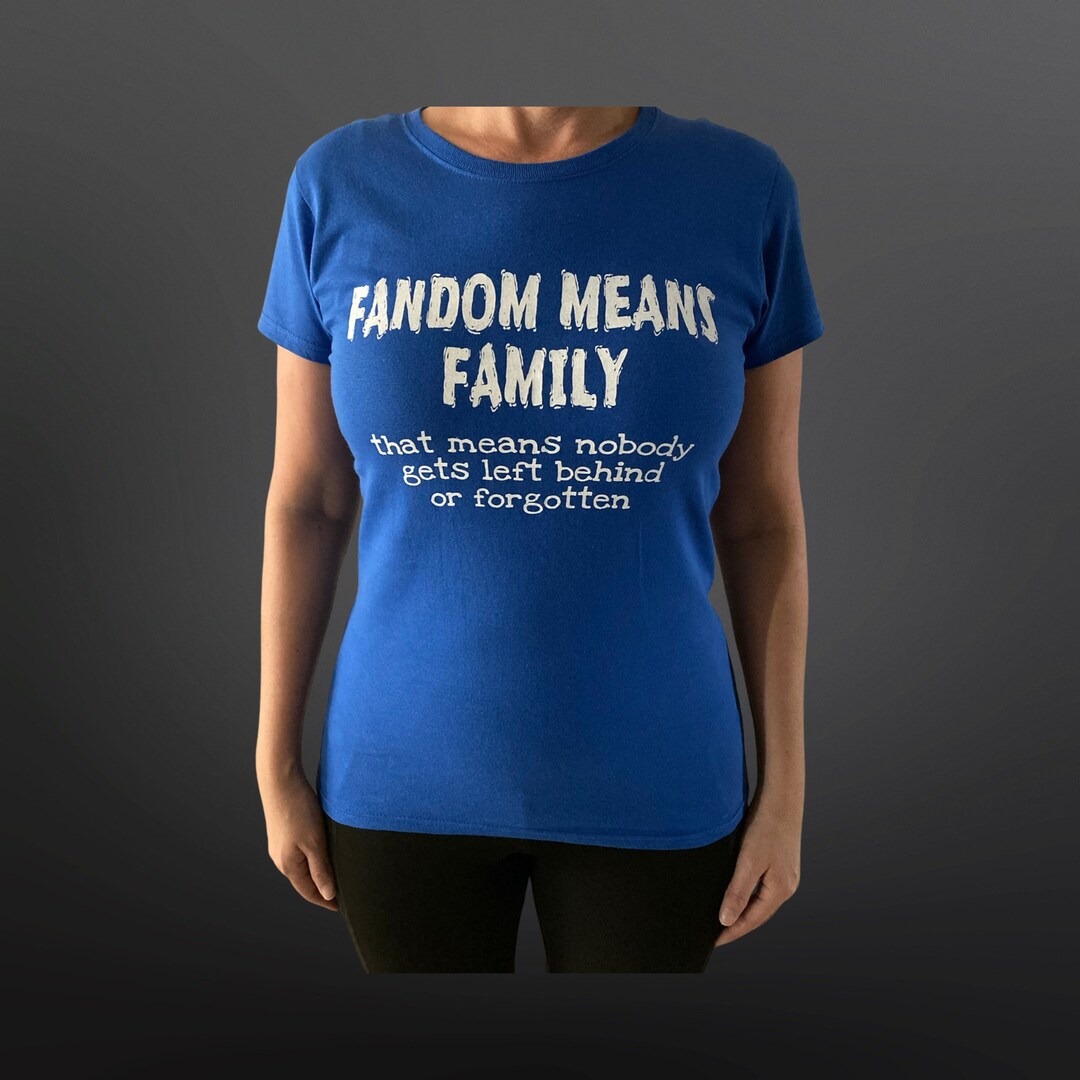 Fandom Means Family T-shirt - Etsy