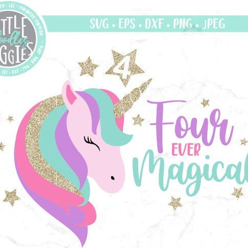 Four Ever Magical Four Unircorn SVG PNG Cut File Birthday - Etsy