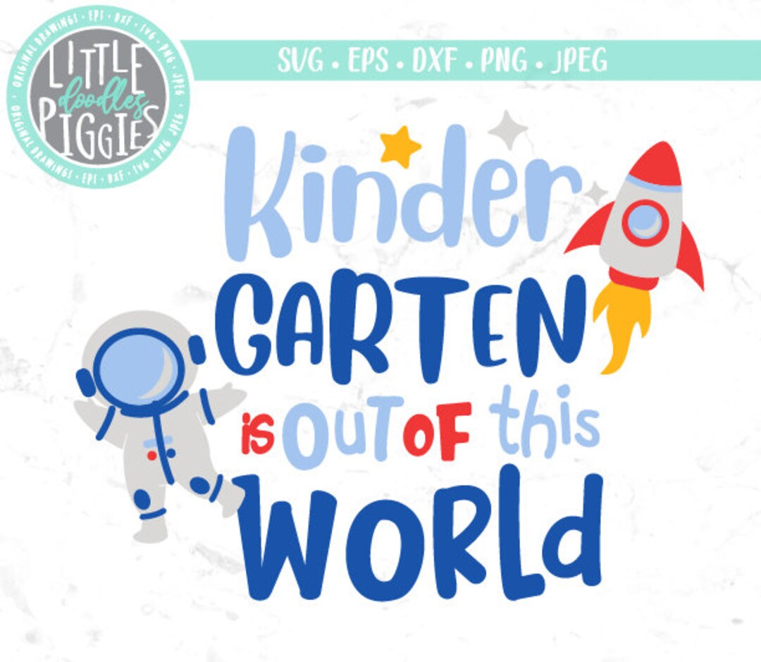 Kindergarten Out of This World Svg Png Cuttable, Kindergarten Space ...