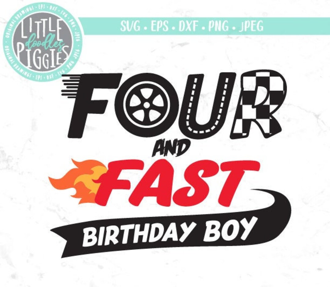 Four Fast Birthday SVG PNG Cut File, Speed Birthday 4, Racing Birthday ...