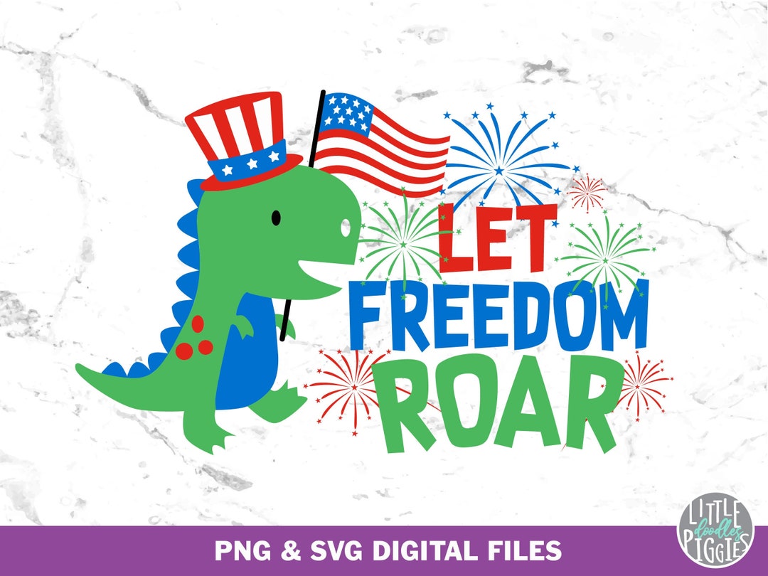 Let Freedom Roar Svg, 4th of July Dino Png, Dinosaur Fireworks ...