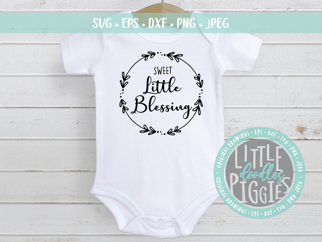 Sweet Little Blessing, Svg Eps Png Cut File, Baby Blessing Svg, Newborn ...