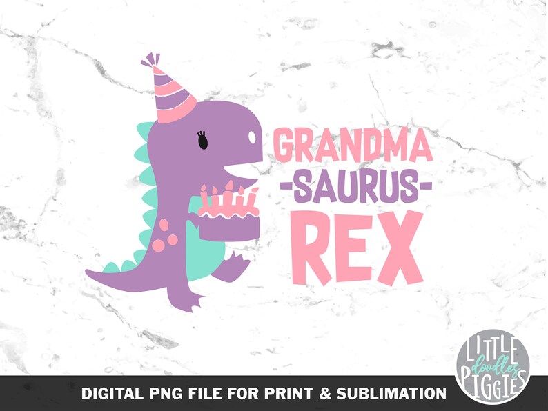 Grandma Saurus SVG PNG Cut File, Birthday Dinosaur Grandma Sublimation ...