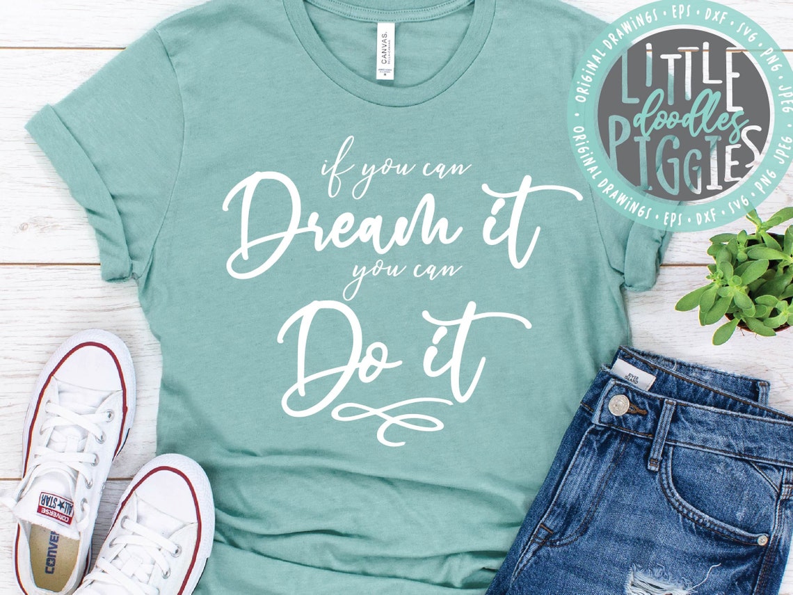 If You Dream It You Can Do It SVG Png Eps Cuttable Positive | Etsy