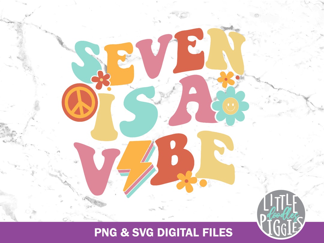 Seven is a Vibe, SVG PNG Cut File, Retro Seven, Hobo Birthday 7, 70s ...