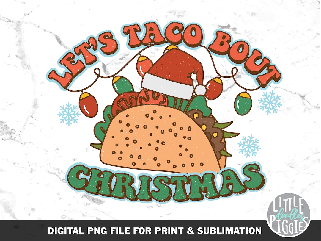 Lets Taco Bout Christmas PNG, Retro Christmas Png, Funny Christmas ...