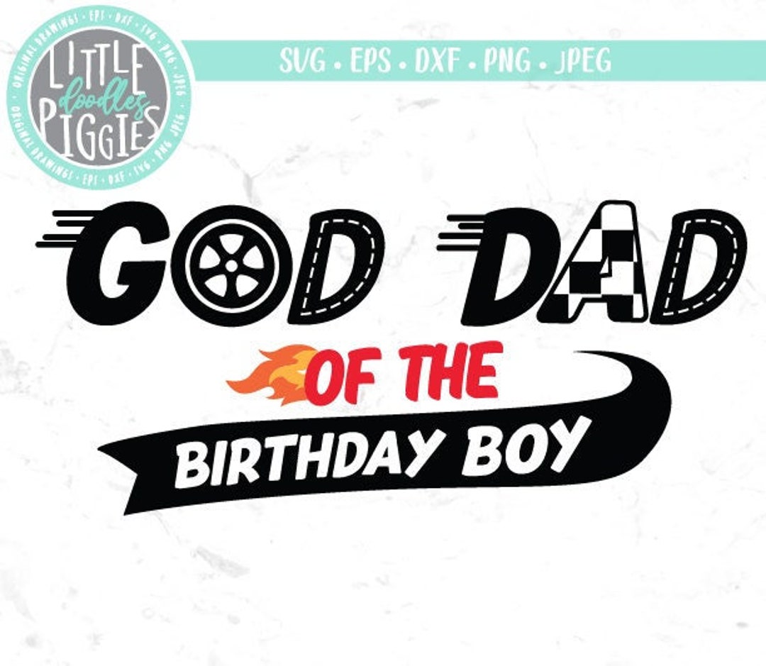 God Dad Race SVG PNG Cut File, God Dad of Birthday Boy Sublimation ...