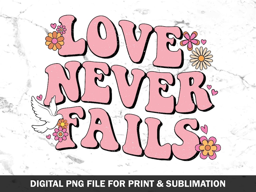 Love Never Fails Groovy Valentine PNG, Retro Sublimation (digital ...