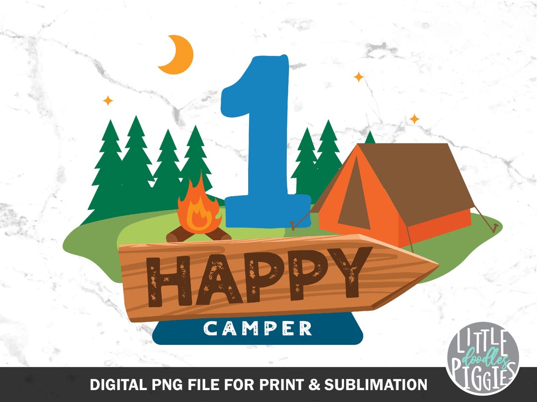 One Happy Camper PNG, Camping Birthday 1, Camp One Sublimation, Print ...