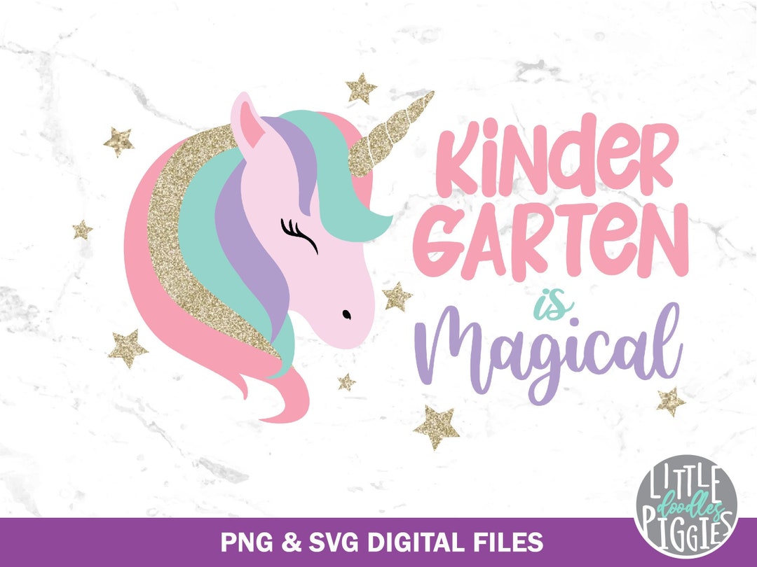 Kindergarten is Magical Svg Png Cut File, Kinder Unicorn Print File ...