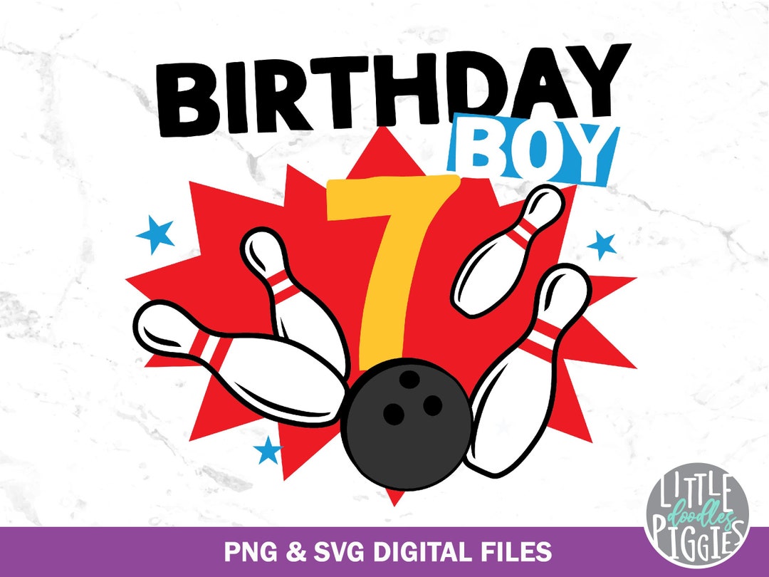 Bowling 7 Party SVG PNG Cut File, Birthday Bowl Seven Sublimation ...