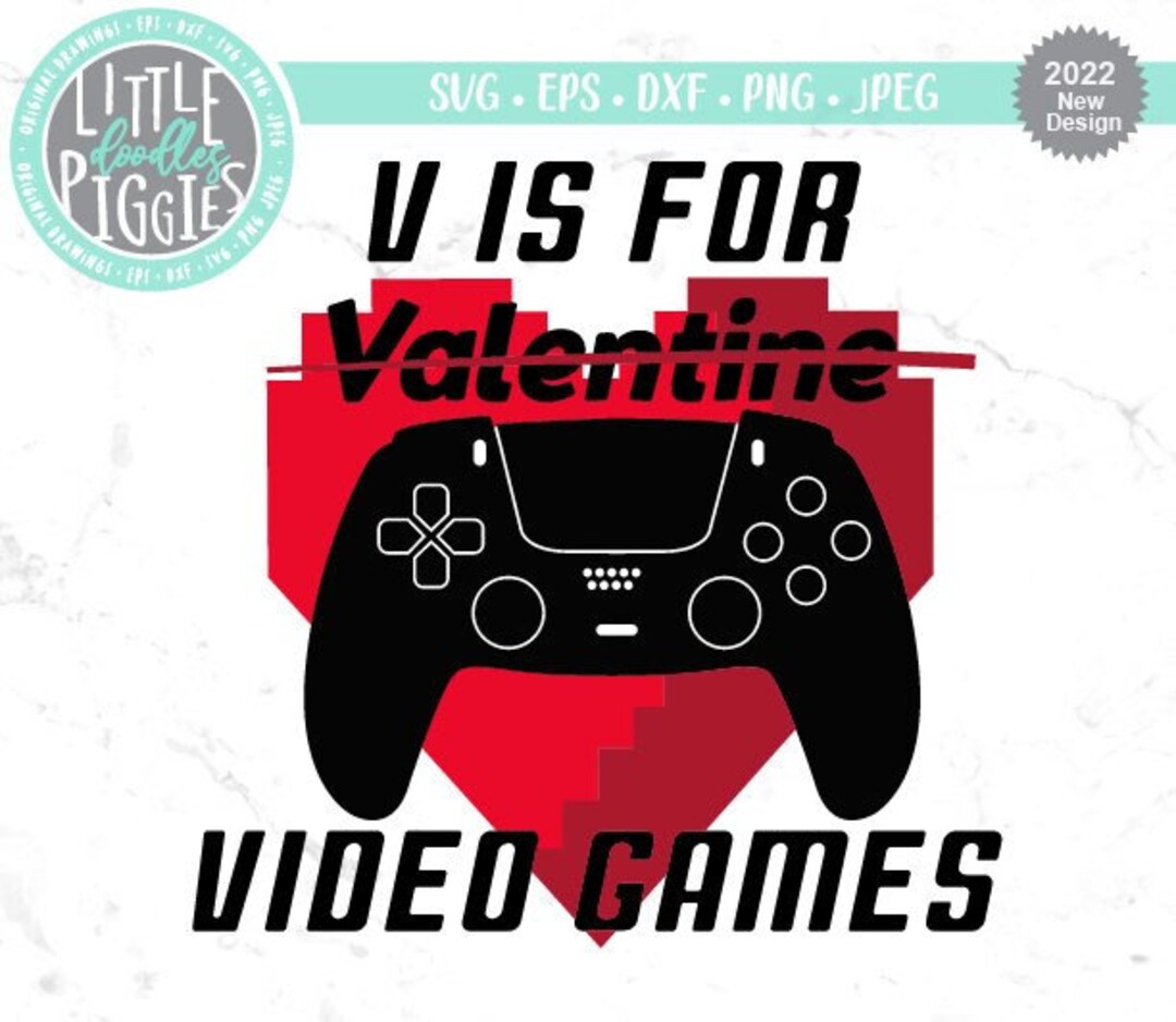 V is for Video Games Svg Eps Png Cut File, Gamer Valentine, Video Gamer ...