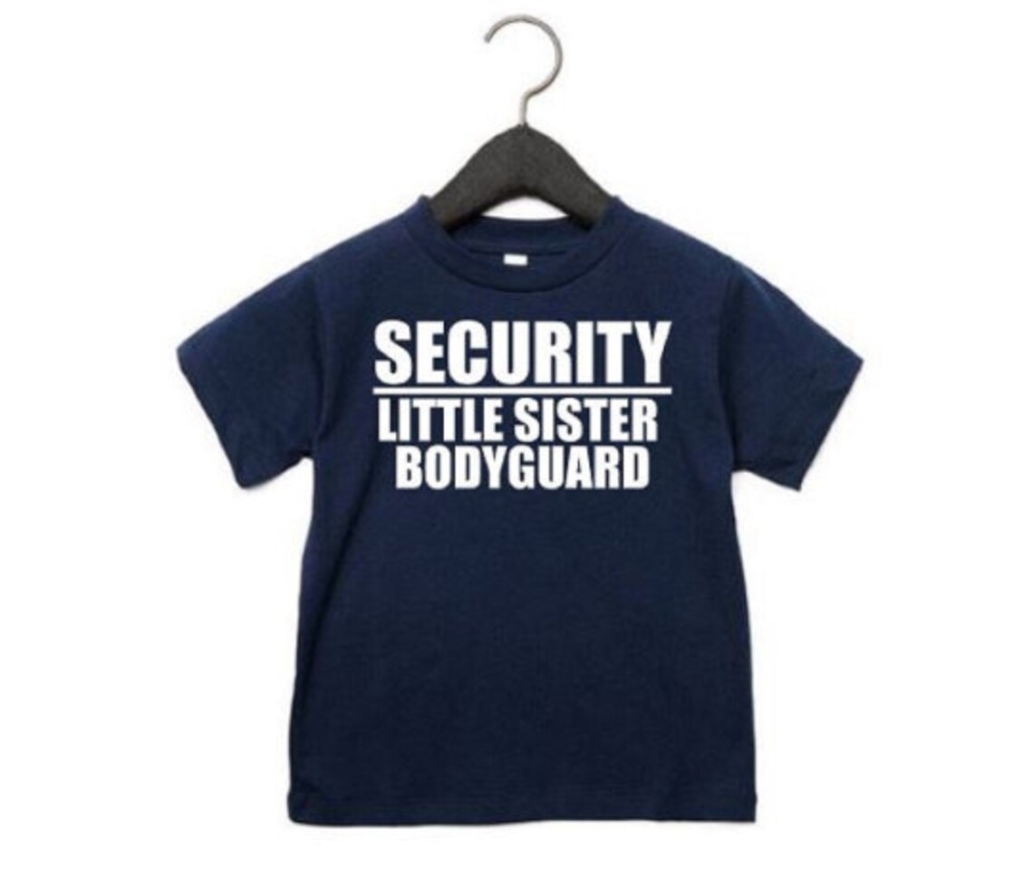 Security Little Sister Bodyguard Shirt and Little Sister | Etsy