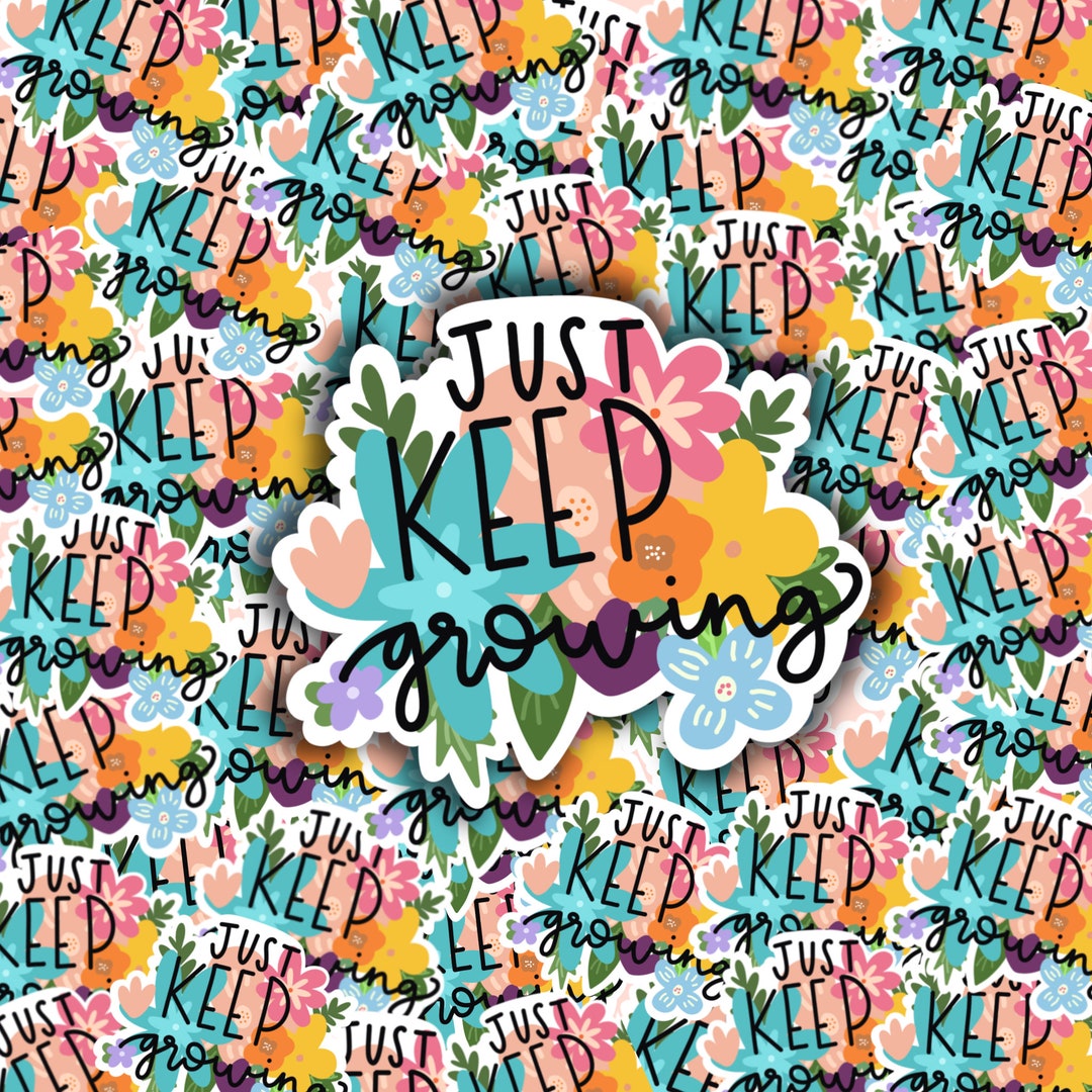 Floral "just Keep Growing" Sticker: Waterproof Laptop Decal - Etsy