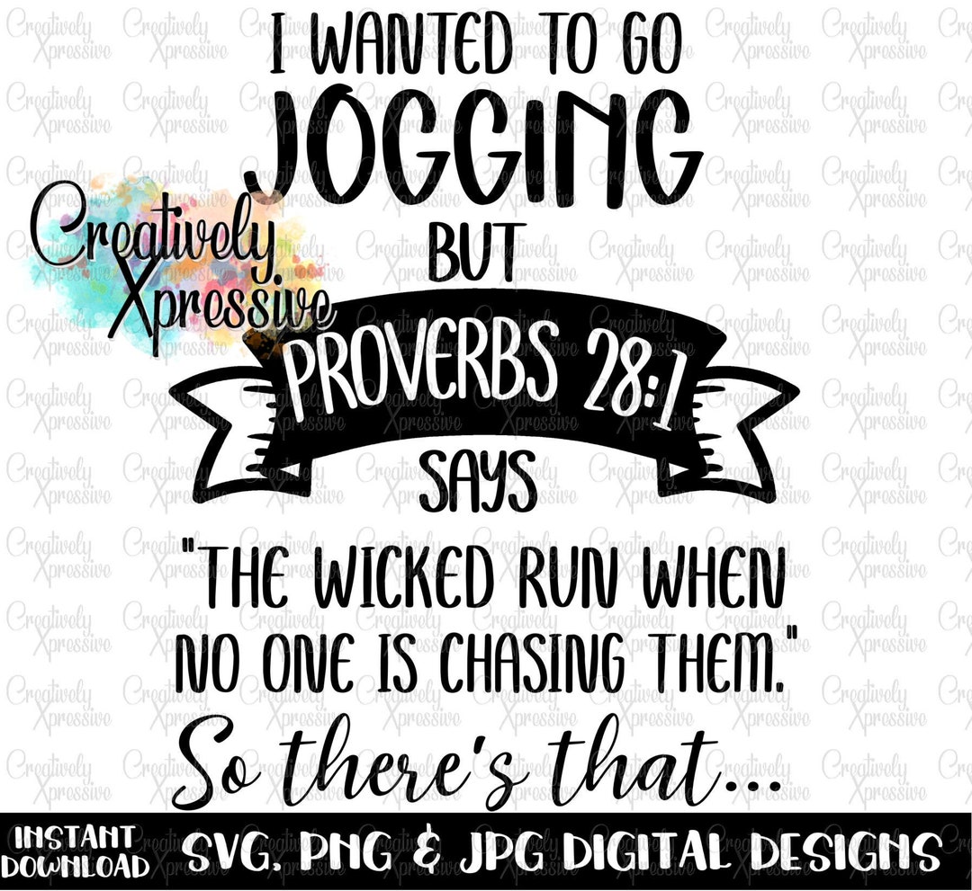 I Wanted to Go Jogging BUT Proverbs 28:1 Says "the Wicked Run When No ...