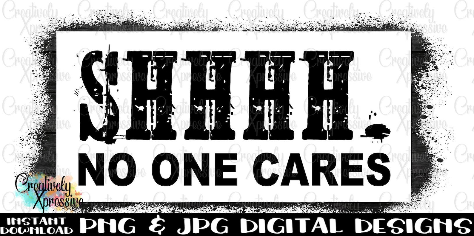 Shh... No One Cares Png, Jpg, Sublimation Download, Hustle Hard ...