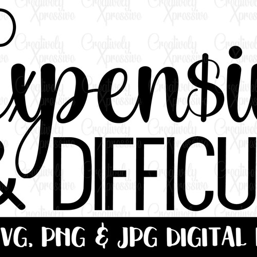 Expensive and Difficult Boujee Svg Bougie Svg Fancy High - Etsy UK