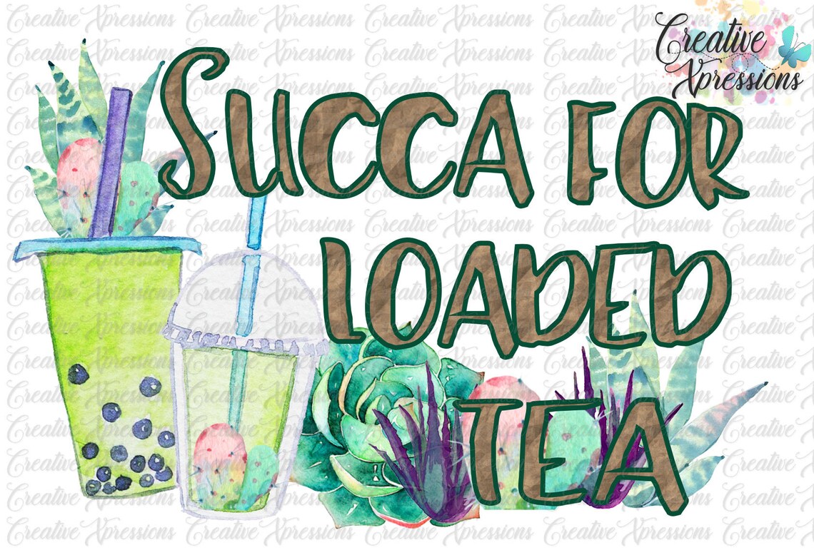 Succa for Loaded Tea Digital File PNG Sublimation - Etsy
