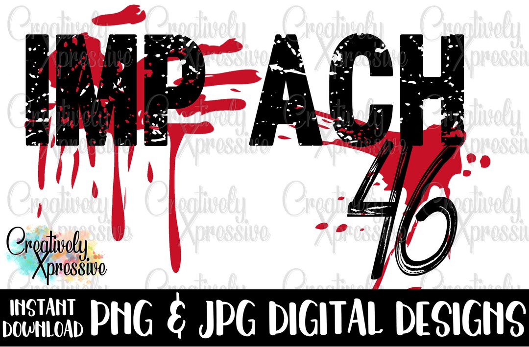 Impeach 46, Left Behind, Instant Download, PNG Sublimation Design ...