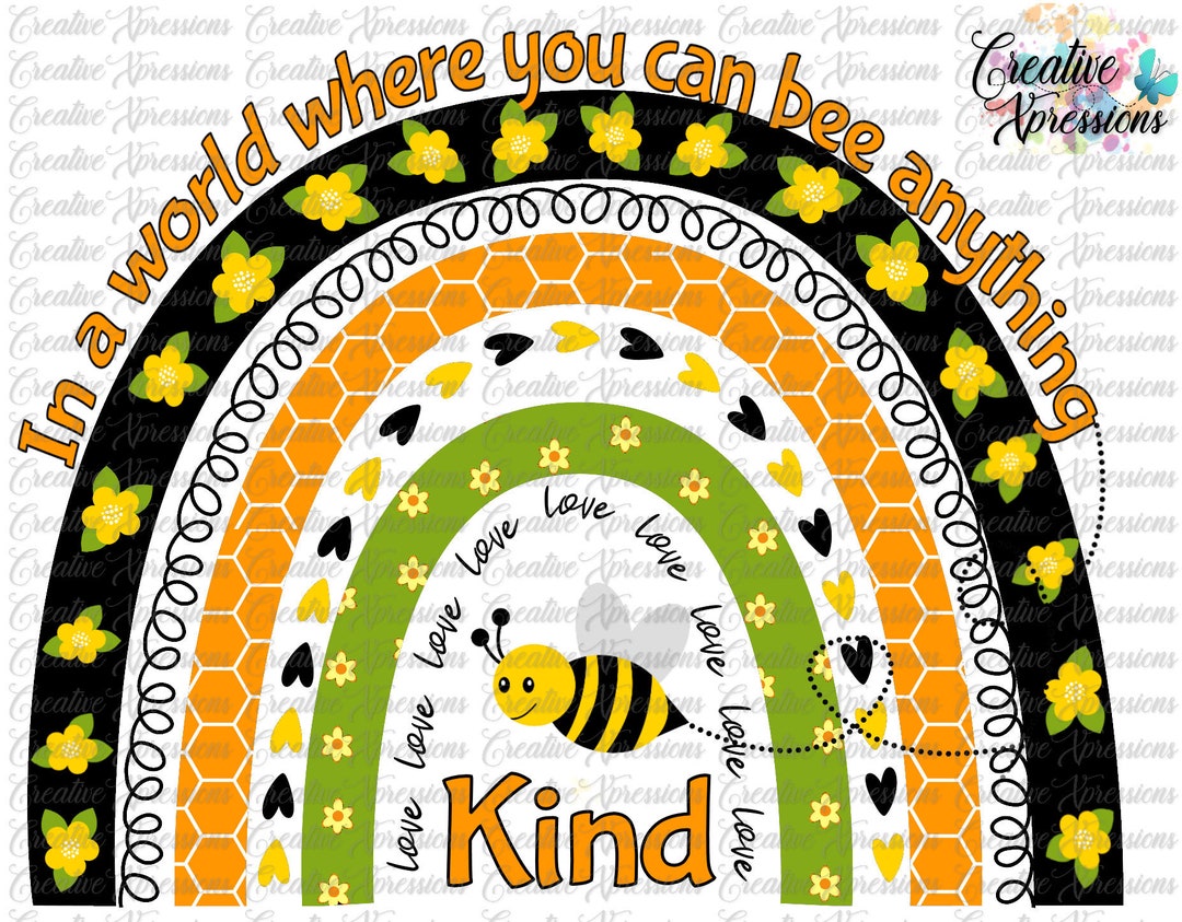 In A World Where You Can Be Anything Bee Kind Rainbow PNG JPG Clipart ...