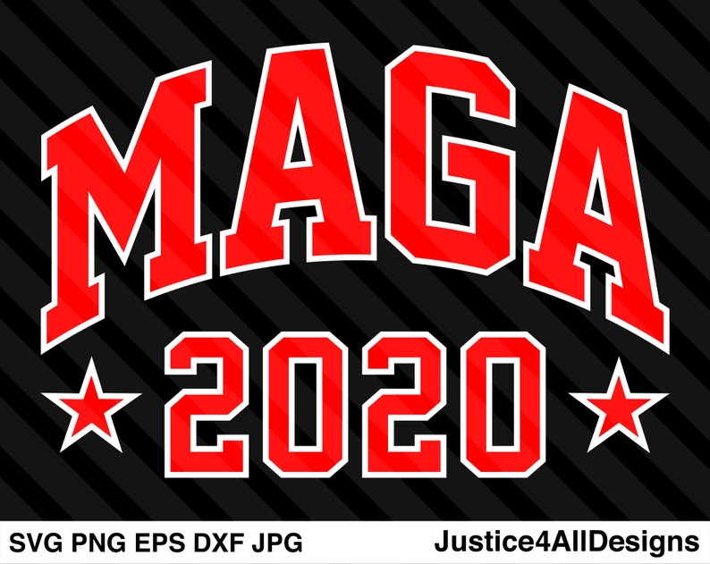 MAGA 2020 Digital Download SVG Png Dxf Eps Jpg Cricut Silhouette Shirt ...