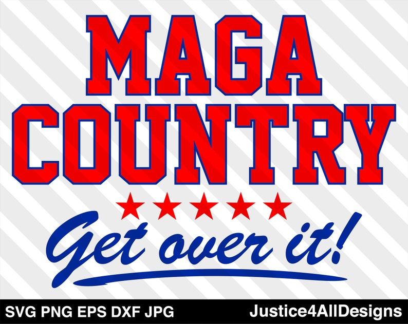 MAGA Country Get Over It digital Download SVG Png Dxf Eps Jpg - Etsy