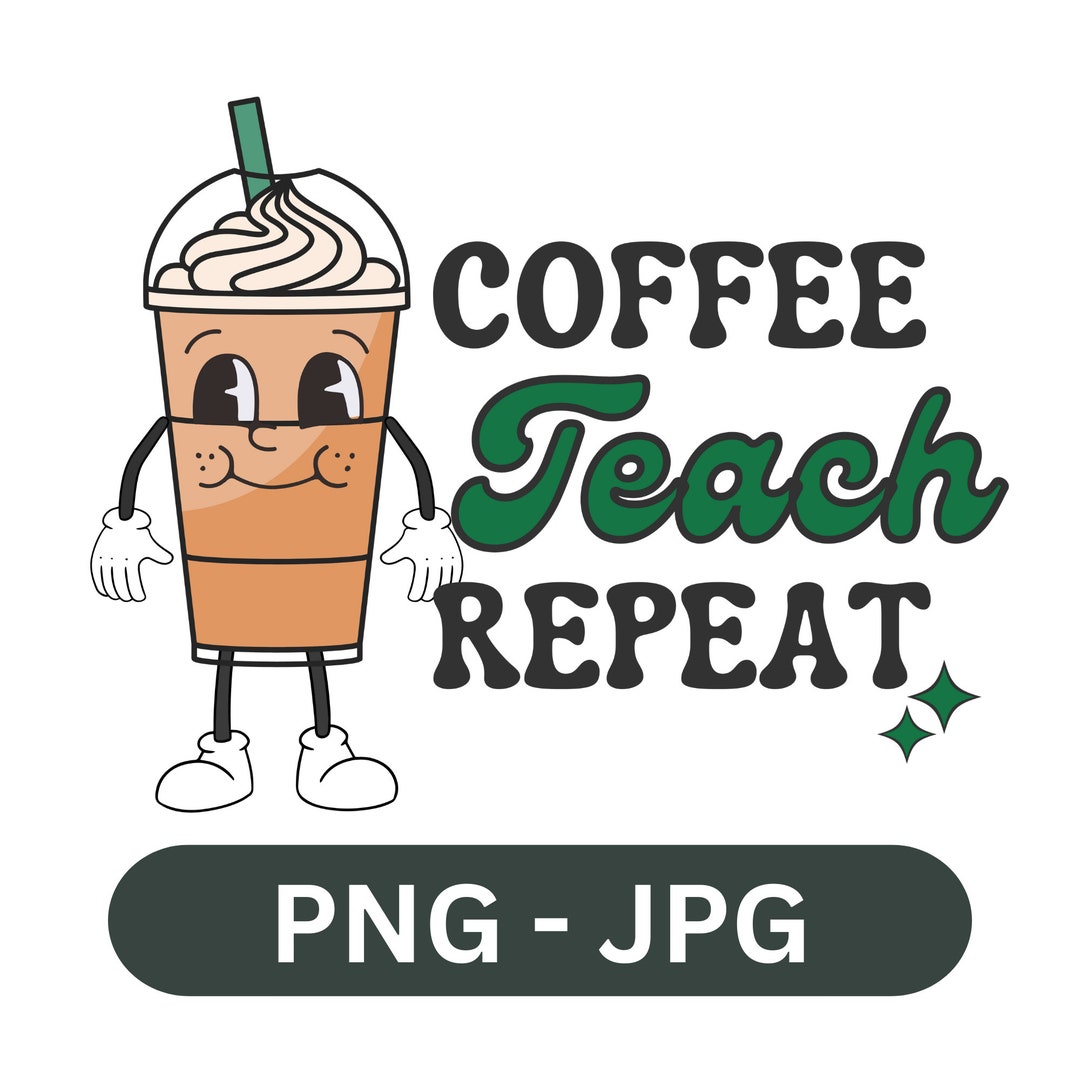 Coffee Teach Repeat PNG Retro Coffee Teach Repeat Inspired PNG Design ...
