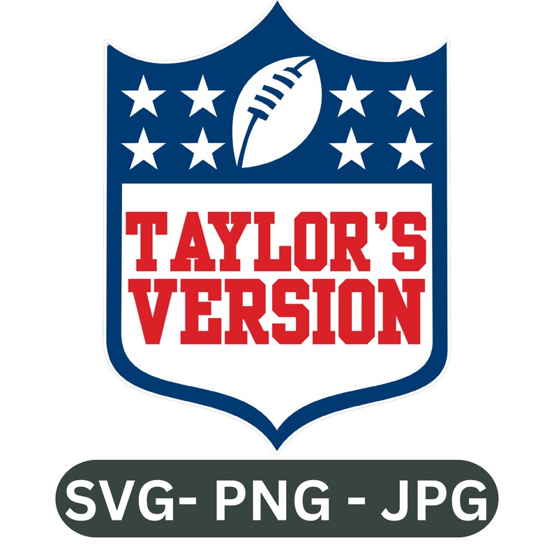 NFL Taylors Version Taylor Swift SVG Png Jpg Svg Design for Cricut, Silhouette, Sublimation and ...