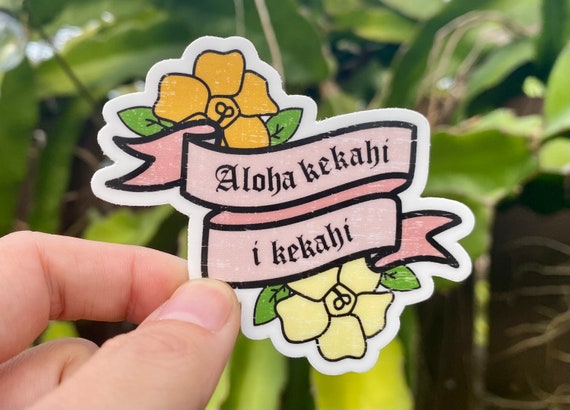 Aloha Kekahi I Kekahi Sticker Olelo Hawaii Pepili With | Etsy
