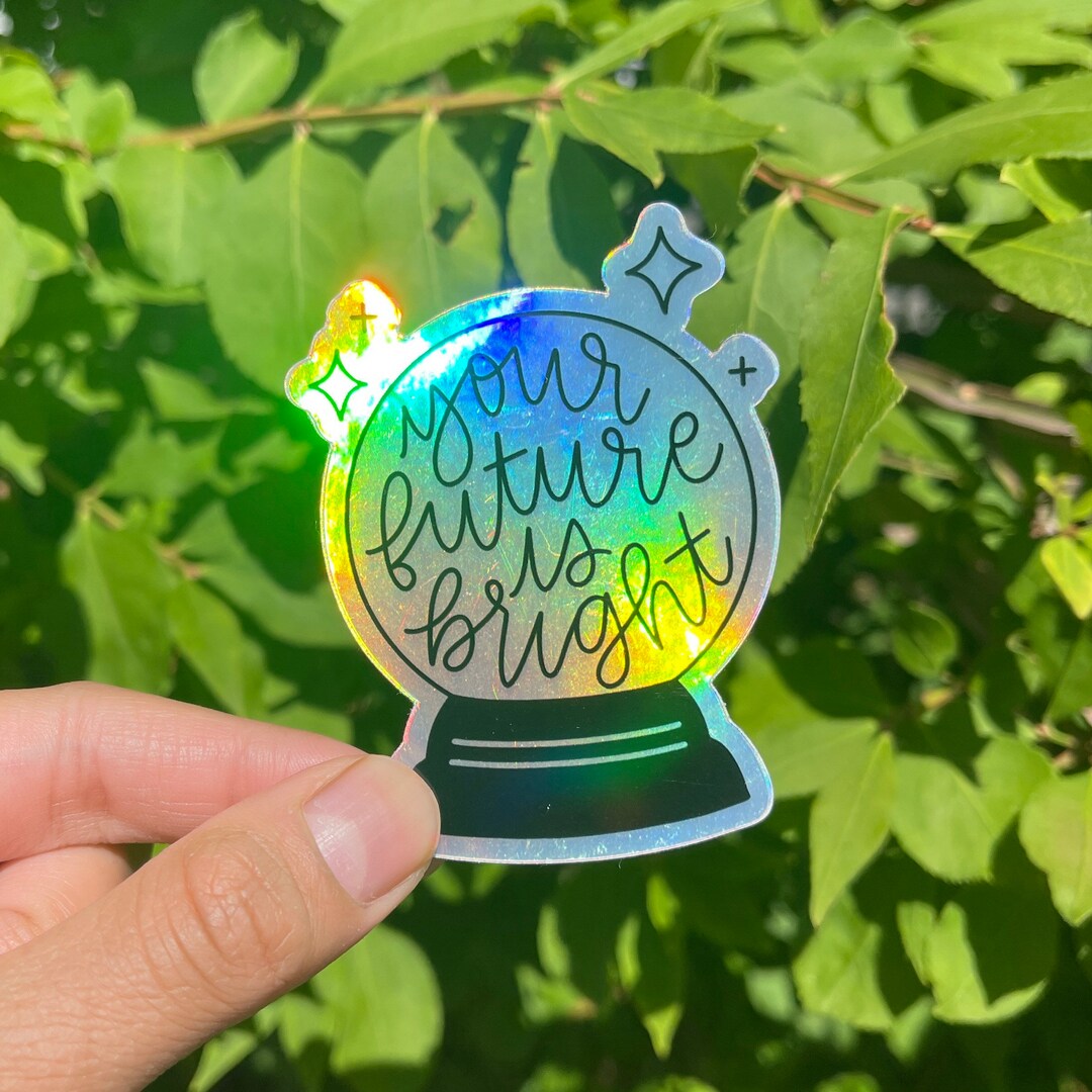 Your Future is Bright Holographic Sticker | Crystal Ball Vinyl Decal ...
