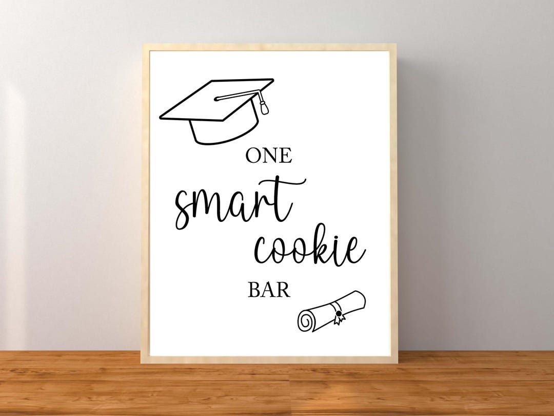 Graduation One Smart Cookie Bar Sign, Graduation Sweets Dessert Sign ...