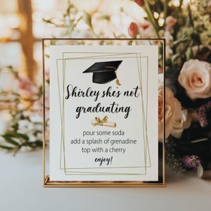 Graduation Shirley She's Not Graduating Bar Sign, Graduation Party ...