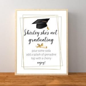 Graduation Shirley She's Not Graduating Bar Sign, Graduation Party ...