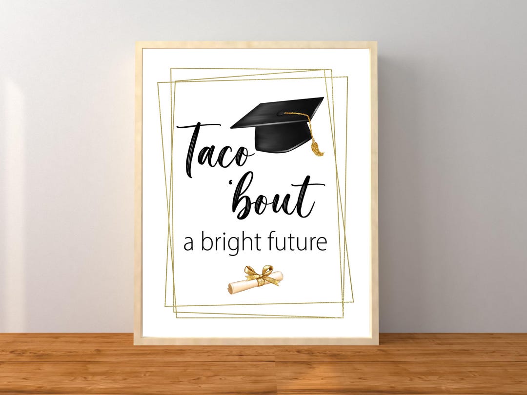 Taco Bout A Bright Future Graduation Sign, Graduate Taco Bar Tabletop ...
