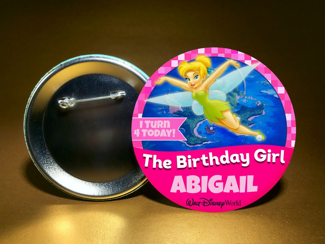 The Birthday Girl Featuring TINKERBELL - 3" Round Pin Back Celebration ...