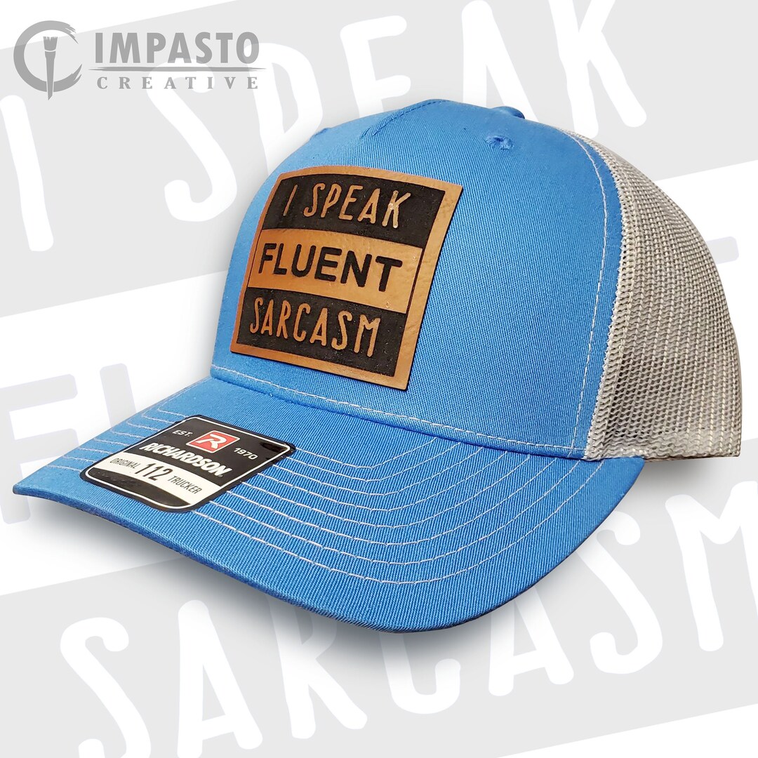 I Speak Fluent Sarcasm Leather Patch Hat, Cool Hat, Blue and Gray ...