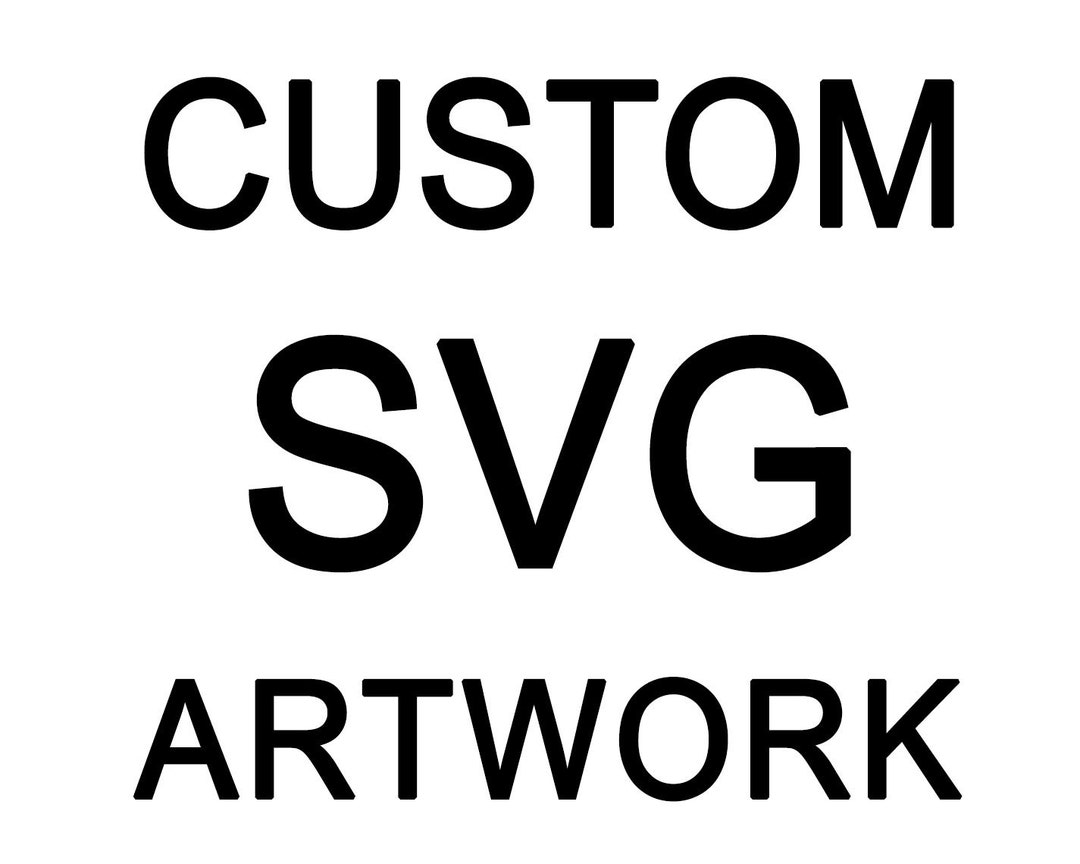 Custom SVG Artwork, Custom Artwork Exclusive for You, Vector Logo, Logo ...