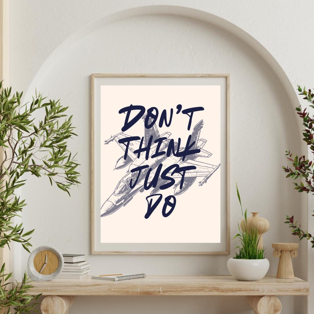 Don’t Think Just Do | Digital Wall Art | Home Decor | Top Gun Maverick ...