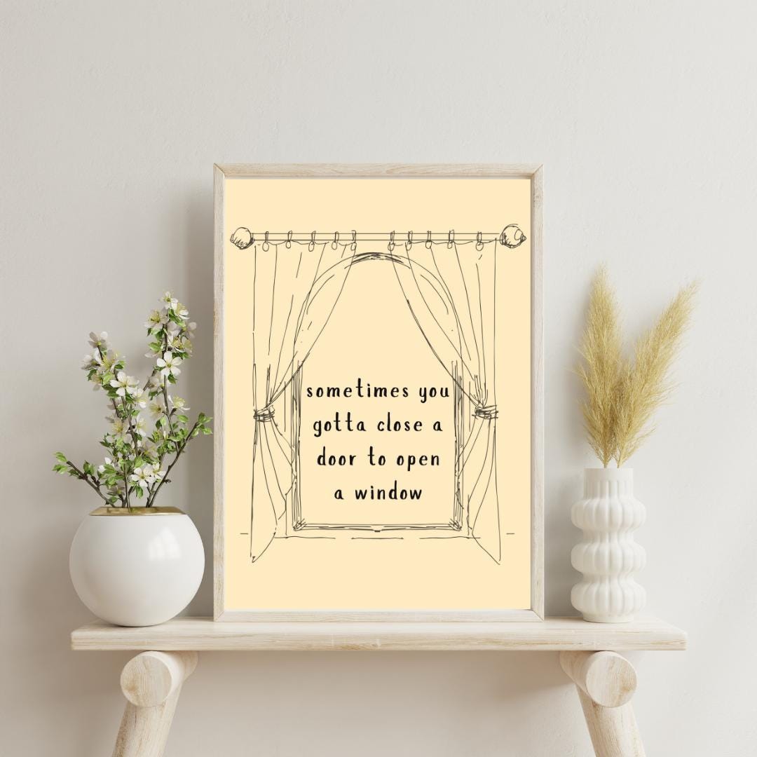 Sometimes You Gotta Close a Door to Open a Window | Digital Wall Art ...