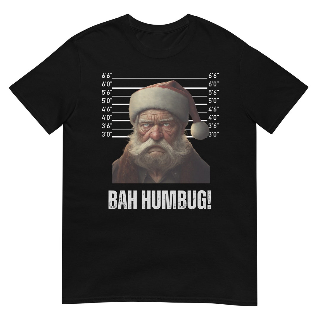 Bah Humbug Bad Santa Scrooge Dark Mugshot Short-sleeve Unisex - Etsy