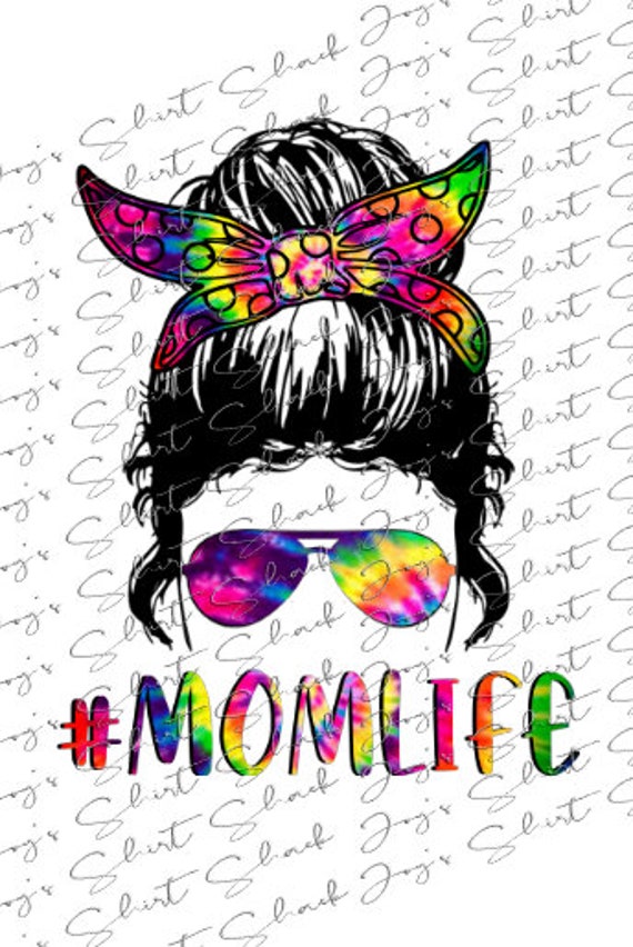 Home & Living PNG File Messy Mom Life Bun Tie Dye Digital Art Wall ...