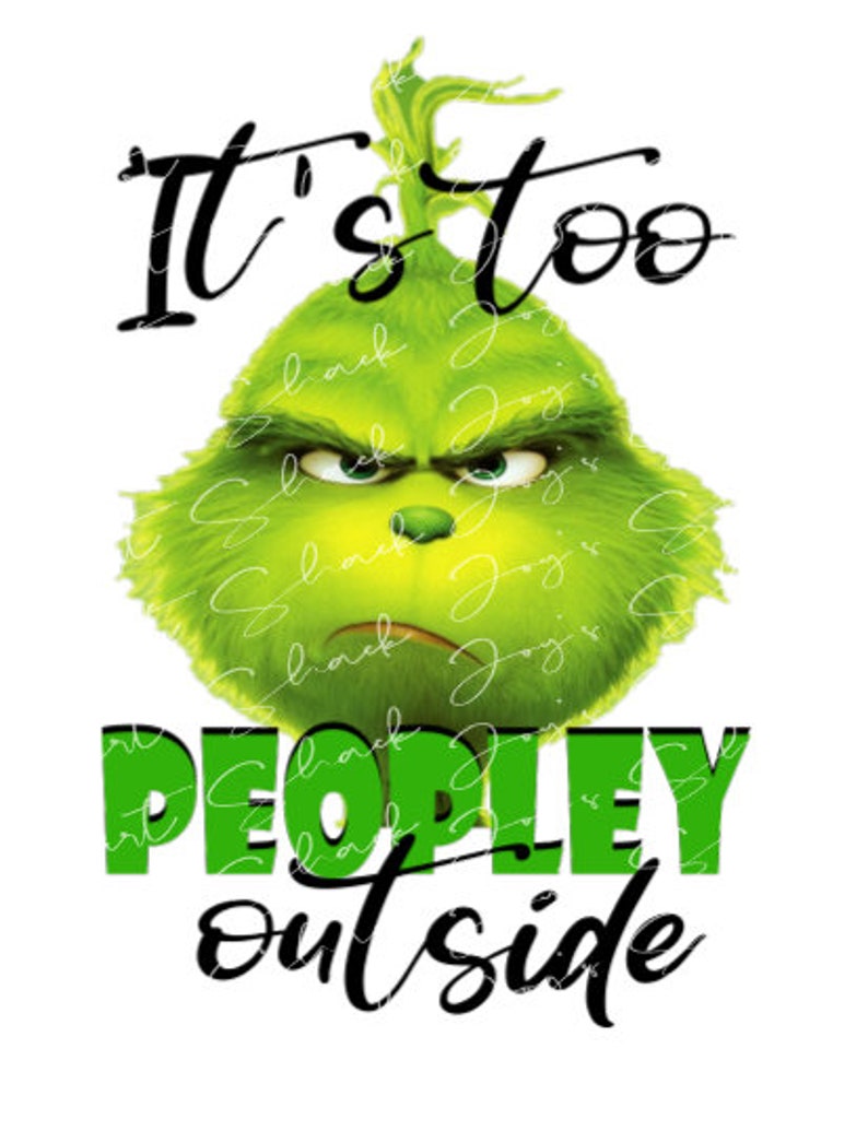 The Grinch It's too peopley outside PNG File DOWNLOAD | Etsy The Grinch It's too peopley outside PNG File DOWNLOAD | Etsy