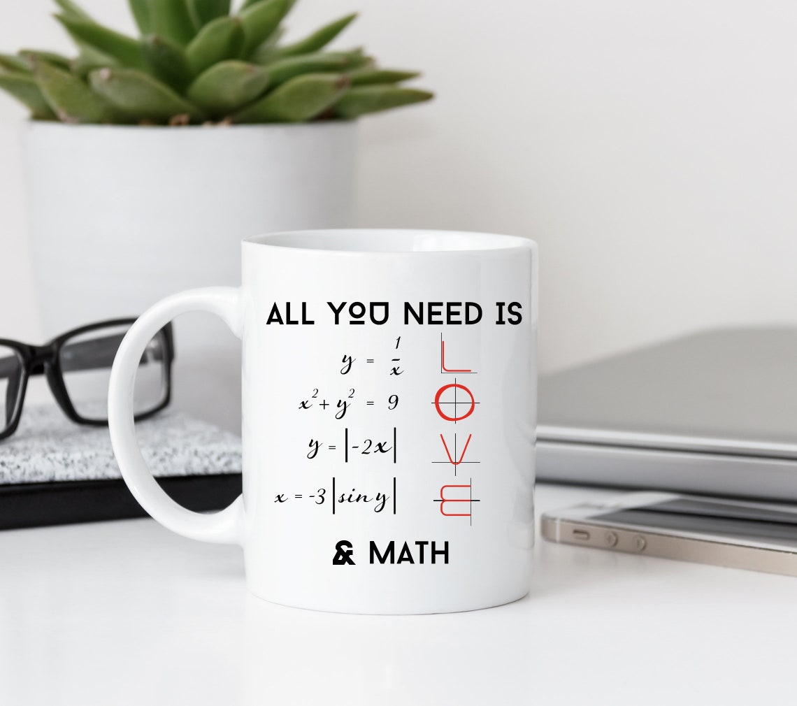 Math Teacher Gifts Math Teacher Mug All You Need is Love and - Etsy