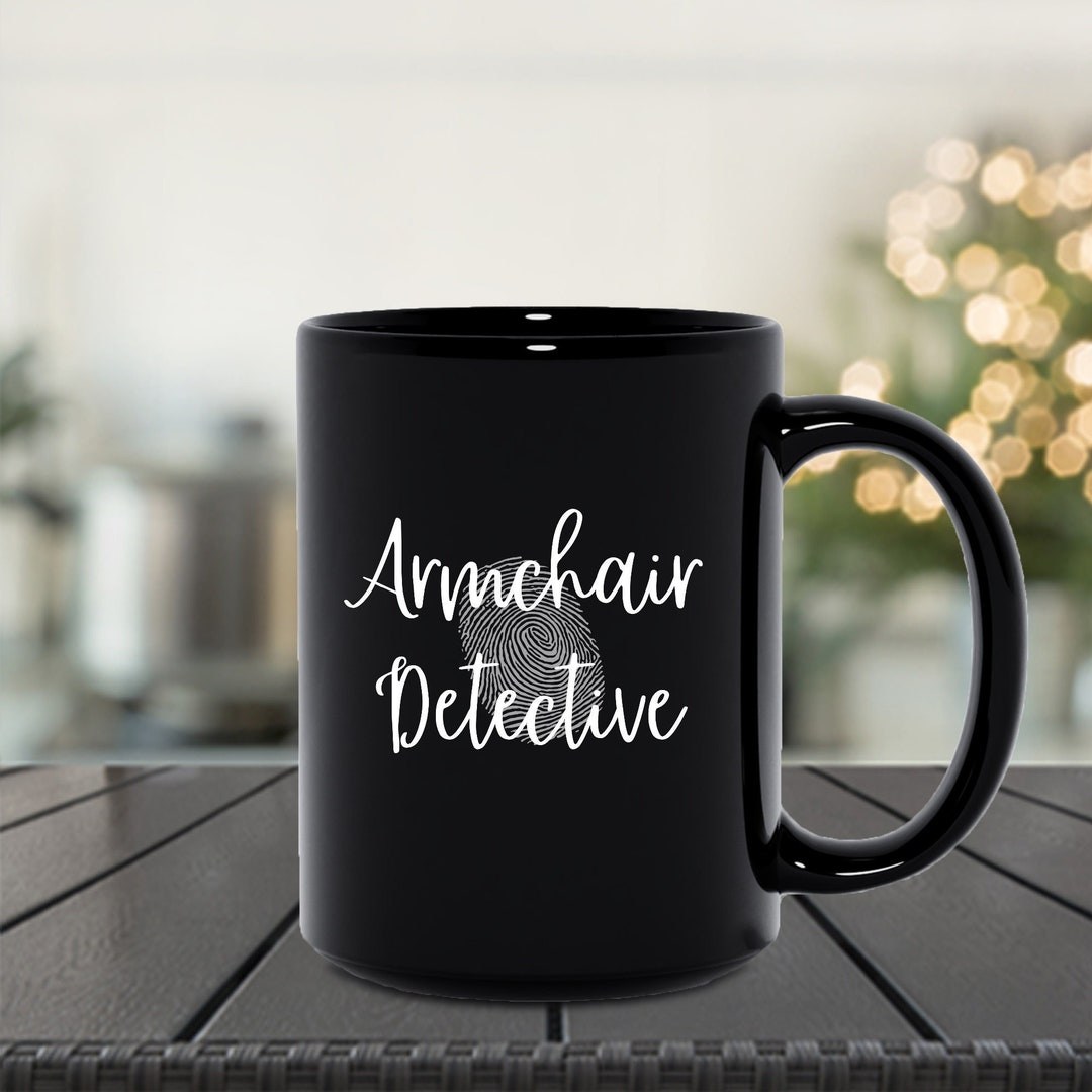 Armchair Detective Mug, Funny Detective Gift, True Crime Lover Gifts ...