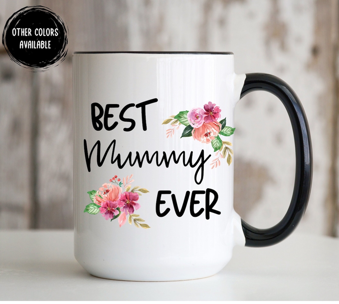 Best Mummy Ever Mug, UK Mummy Gifts, UK Mummy Coffee Mug, Gift for ...