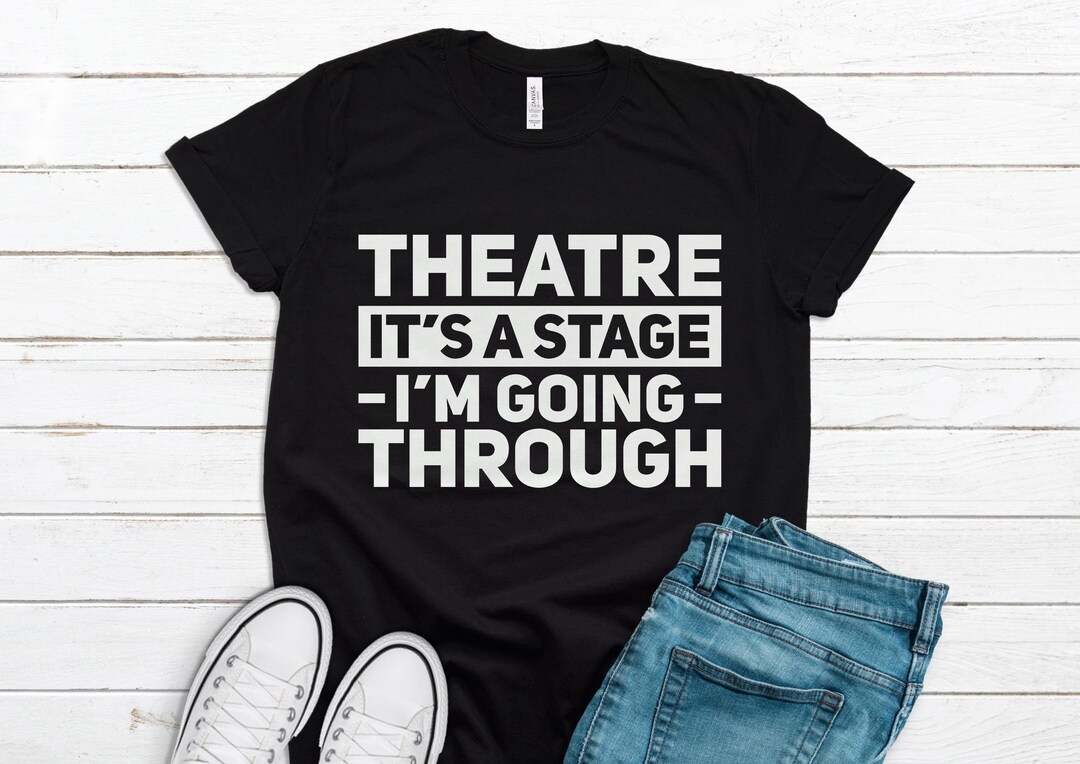 Theatre Shirt, Theatre Gift, Stage Play Shirt, Drama Acting Shirt ...
