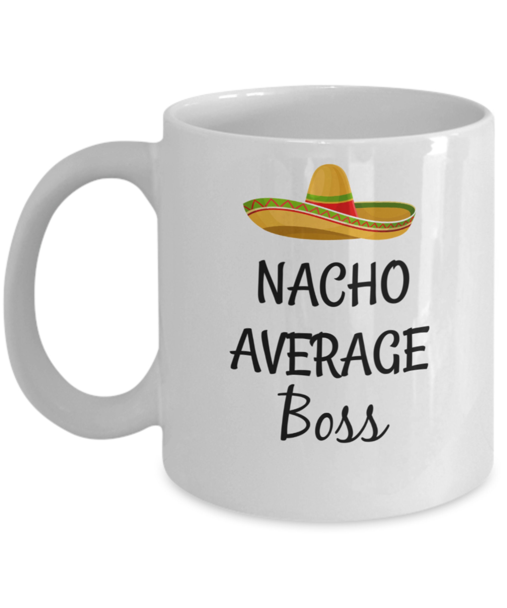 Nacho Average Boss Mug, Funny Boss Gift, Perfect Birthday Gift for Boss ...