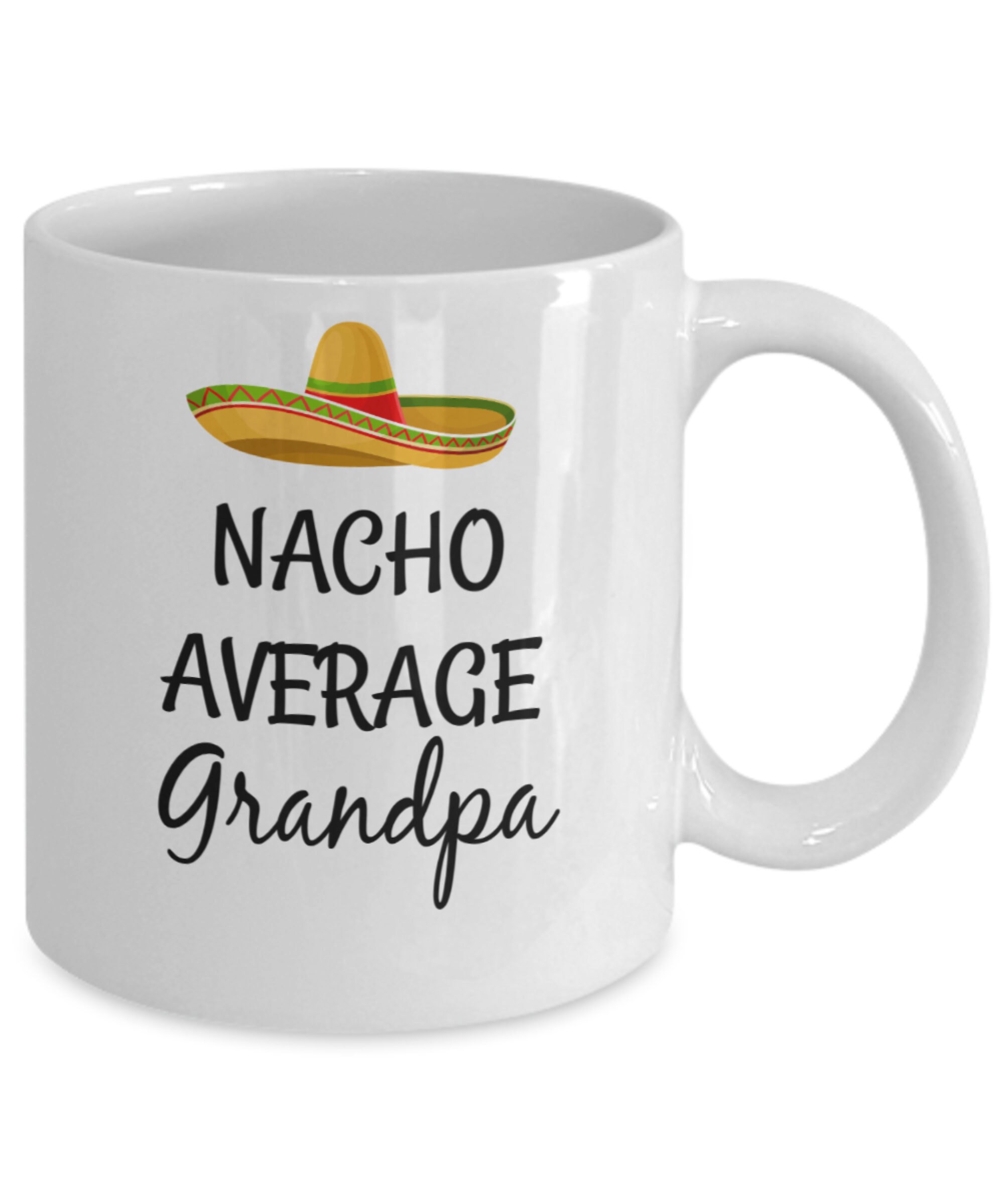 Nacho Average Grandpa Mug Funny Grandpa Gift Perfect | Etsy
