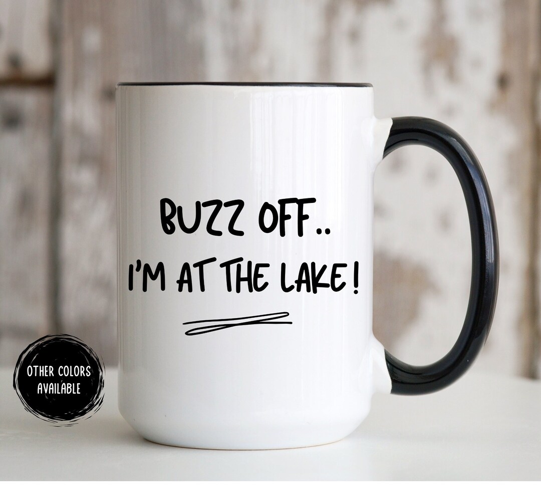 Funny Lakehouse Mug Buzz off I'm at the Lake Mug Coffee Cup Lake House ...